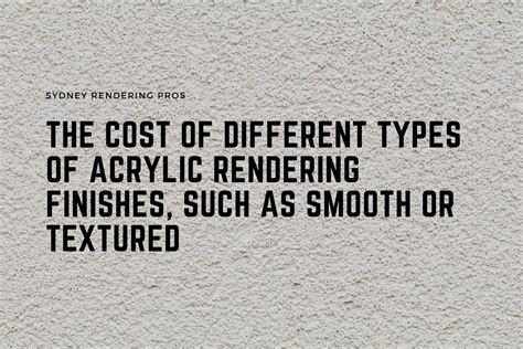 The Cost Of Different Types Of Acrylic Rendering Finishes Such As