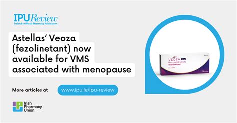 Astellas Veoza Fezolinetant Now Available For Vms Associated With