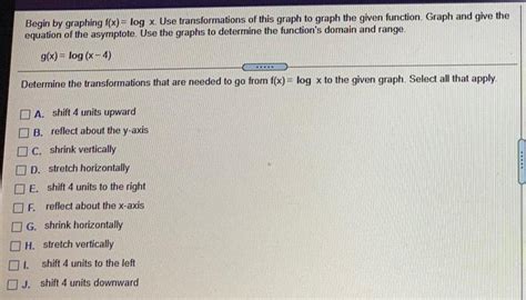 Answered Begin By Graphing Fx Log X Use Transformations Of This Kunduz