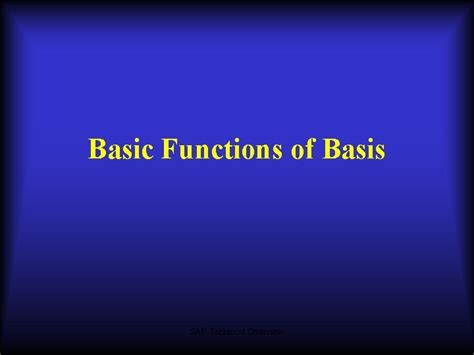 Overview SAP Basis Functions SAP Technical Overview Learning