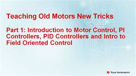 Introduction To Motor Control Pi Controllers Pid Controllers And