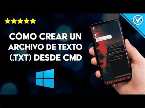 Cómo Hacer o Crear un Archivo de Texto txt Desde el CMD de Windows paso a paso Descubre