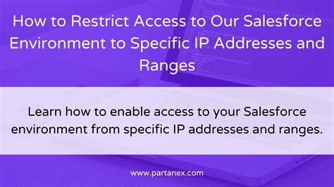 How To Restrict Access To Our Salesforce Environment To Specific Ip Addresses And Ranges