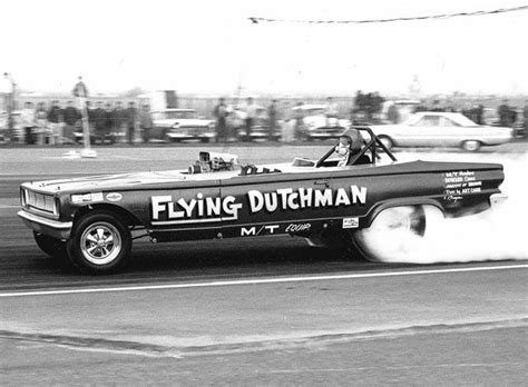 30 Best Flying Dutchman Images On Pinterest Funny Cars Drag Racing