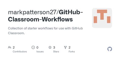 Github Markpatterson27github Classroom Workflows Collection Of Starter Workflows For Use
