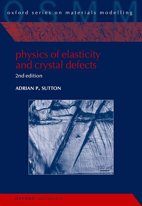 physics of elasticity and crystal defects 2nd edition oxford series