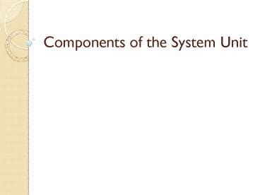 Components Of The System Unit Presentation Free To Download