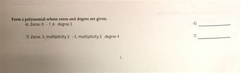 Solved Form A Polynomial Whose Zeros And Degree Are Given