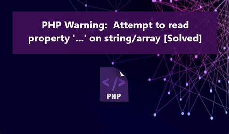 Php Warning Attempt To Read Property On Stringarray Solved Sourcecodester