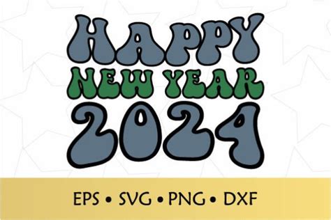 Happy New Year 2024 Groovy Svg Png Eps Graphic By Edcrafty · Creative