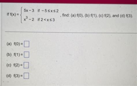 Solved If F X {5x−3x3−2 If −5≤x≤2 If 2