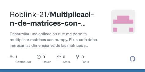 Github Roblink 21multiplicaci N De Matrices Con Numpy Desarrollar