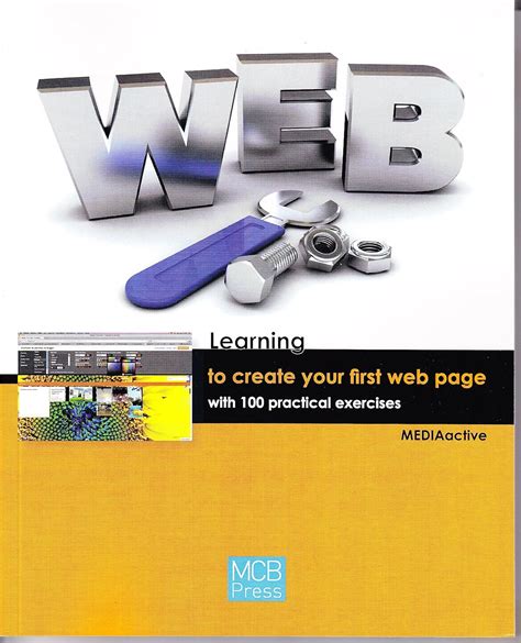 Learning To Create Your First Web 20 With 100 Practical Exercises