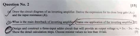 Solved Question No2 1 Draw The Circuit Diagram Of An Inverting
