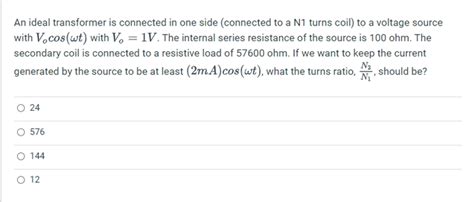 an ideal transformer is connected in one side