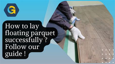 How To Lay Floating Parquet Successfully Follow Our Guide Youtube