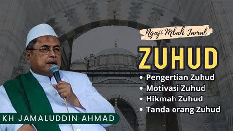 Zuhud Kh Jamaluddin Ahmad Al Hikam Youtube
