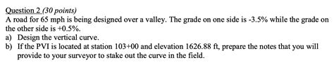 Solved Question 2 30 Points A Road For 65mph Is Being