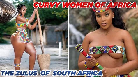 Zulu Women Have Africas Most Beautiful Curves Youtube