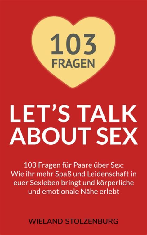 Lets Talk About Sex Fragen für Paare über Sex Wie ihr mehr Spaß und Leidenschaft in euer