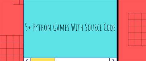5 Python Games With Source Code Dev Community