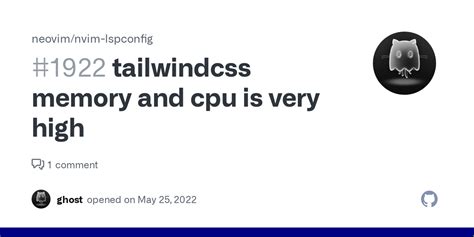 Tailwindcss Memory And Cpu Is Very High · Issue 1922 · Neovimnvim