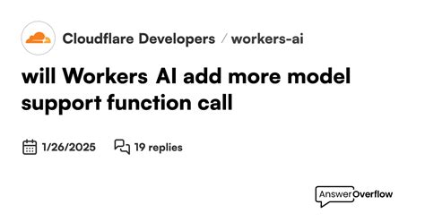 will workers ai add more model support function call ？ cloudflare