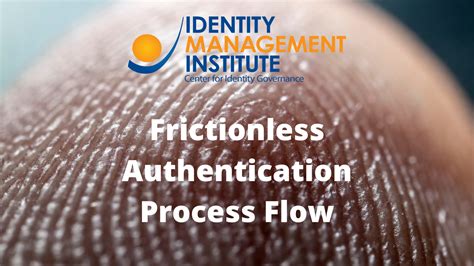 Frictionless Authentication Process Flow Identity Management Institute®