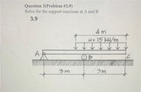 Solved Question 3problem 39 Solve For The Support