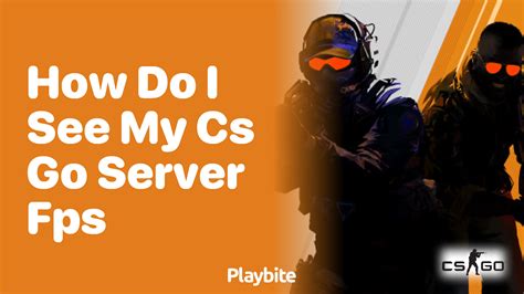 How Do I See My Csgo Server Fps Playbite