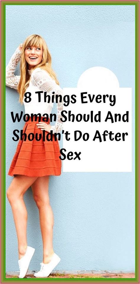 Things Every Woman Should And Shouldnt Do After Sex GNMNatural