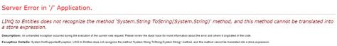 Linq To Entites Does Not Recognize The Method System String Tostring System String Method