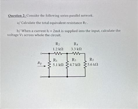 Solved Question Consider The Following Series Parallel Chegg