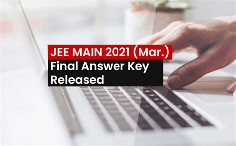 JEE Main 2021 March Attempt Final Answer Key Released Know How To Download The Answer Key
