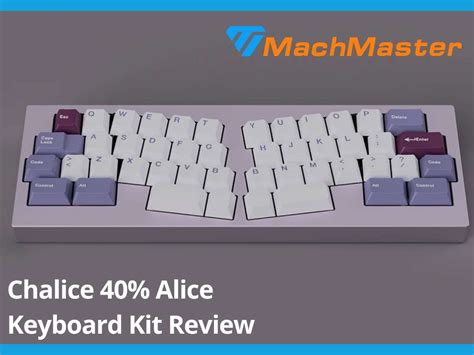 Chalice 40 Alice Keyboard Kit Review Machmaster