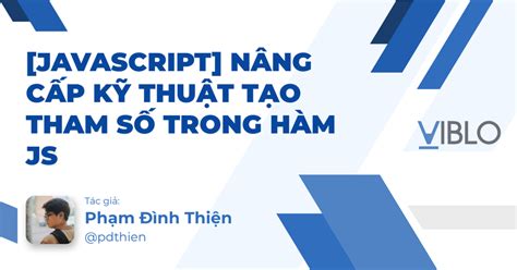 Javascript Nâng Cấp Kỹ Thuật Viết Function Trong Js Viblo