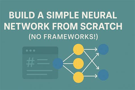 🤖 Build A Simple Neural Network From Scratch No Frameworks By Smruti Ranjan Nayak Medium