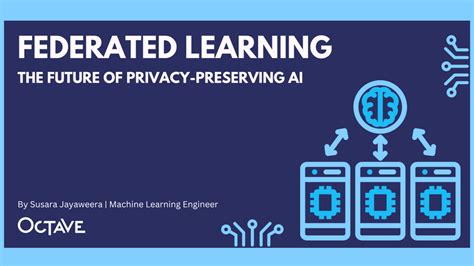 Federated Learning The Future Of Privacy Preserving Ai