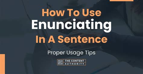 How To Use Enunciating In A Sentence Proper Usage Tips