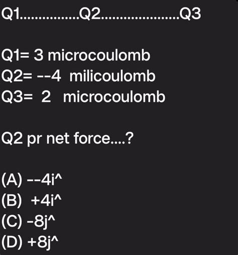 Three Charges Are Placed As Follows Q1 3 Mutext C Q2 4 Tex