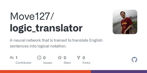 Github Move127logictranslator A Neural Network That Is Trained To