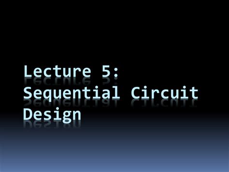 Ppt Lecture 5 Sequential Circuit Design Circuits Using Flip Flops