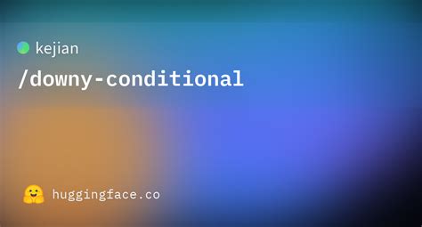 Kejiandowny Conditional · Hugging Face