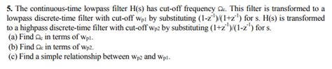 5 the continuous time lowpass filter h s has