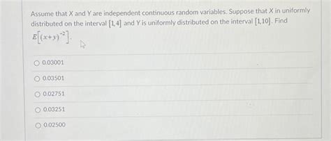 Solved Assume That X And Y Are Independent Continuous Random