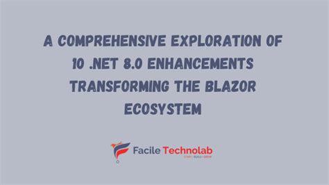 Top 10 Net 80 Enhancements Revolutionizing Blazor