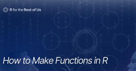 How To Make Functions In R R For The Rest Of Us