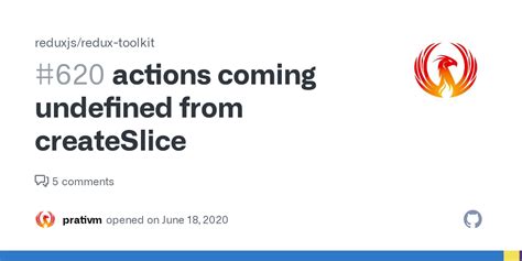 Actions Coming Undefined From Createslice Issue Reduxjs Redux Toolkit Github