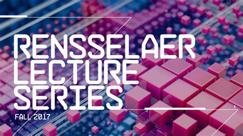 Fall 2017 Lecture Series Rensselaer Architecture