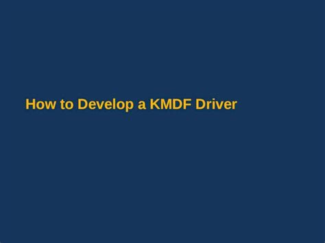 PPT How To Develop A KMDF Driver Outline WDF Object Model DDI